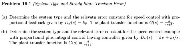 SOLVED: Problem 16.1 (System Type and Steady-State Tracking Error) a ...