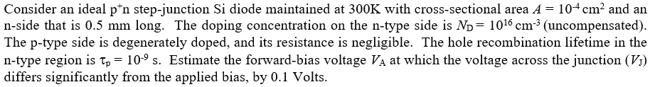 SOLVED: Consider an ideal p-n step-junction Si diode maintained at 300K ...