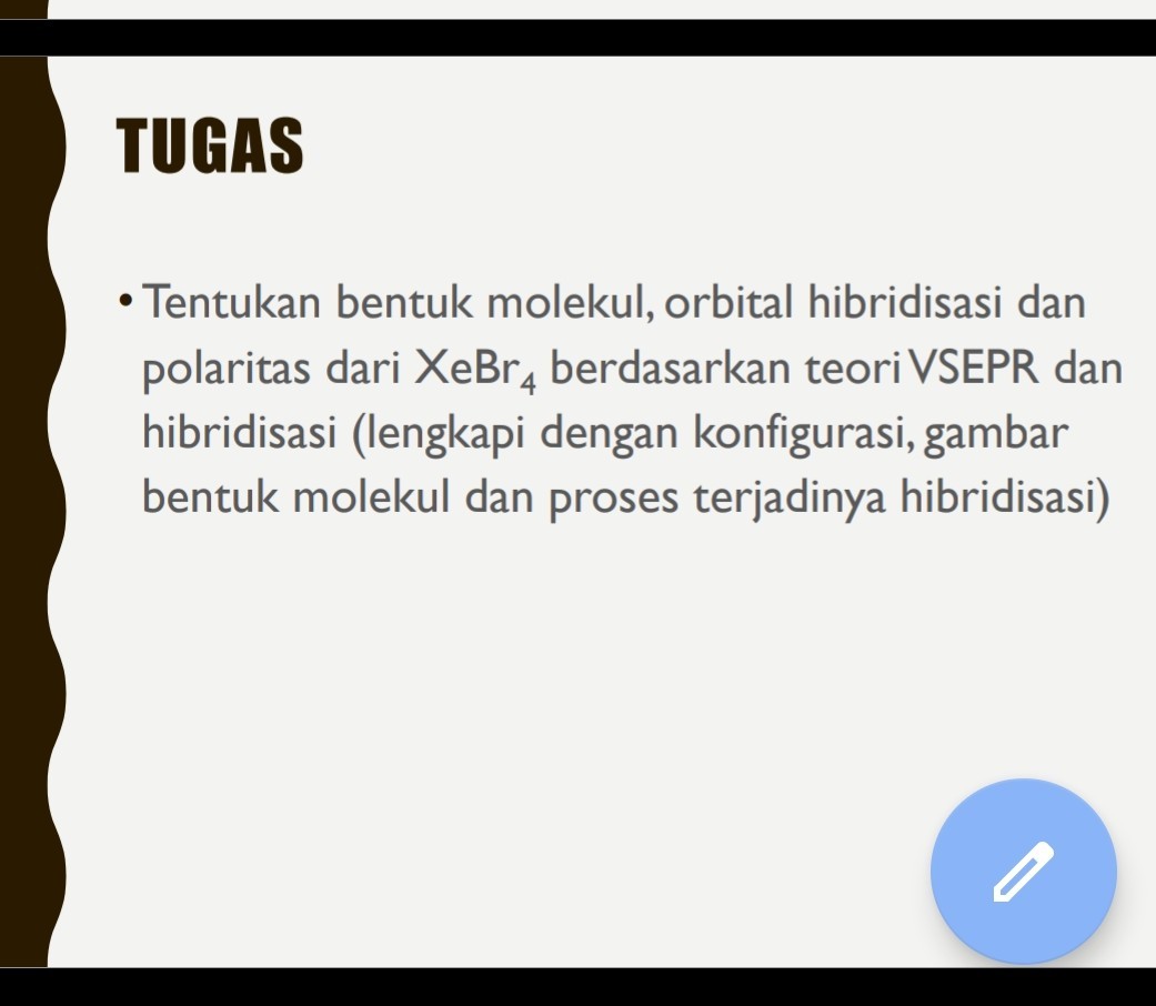 TUGAS - Tentukan bentuk molekul, orbital hibridisasi dan polaritas dari ...