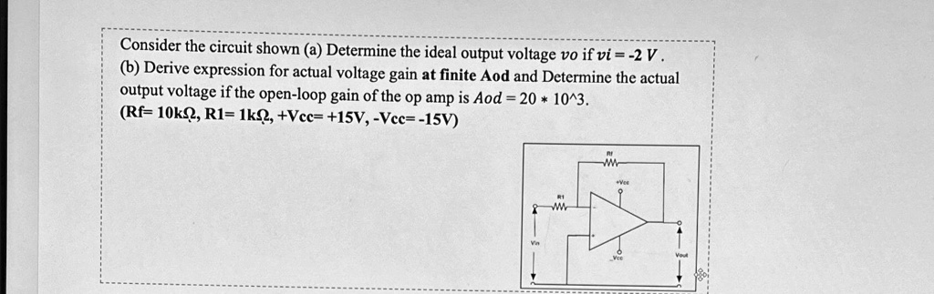 SOLVED: Consider the circuit shown (a) Determine the ideal output voltage vo if vi=-2V. (b ...