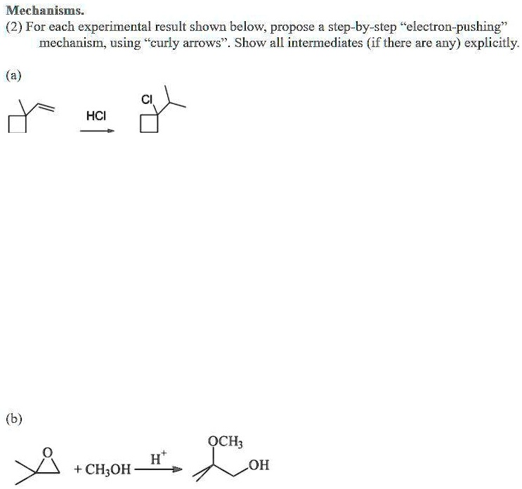 SOLVED: Mechanisms. For each experimental result shown below propose step-by-step "electron ...