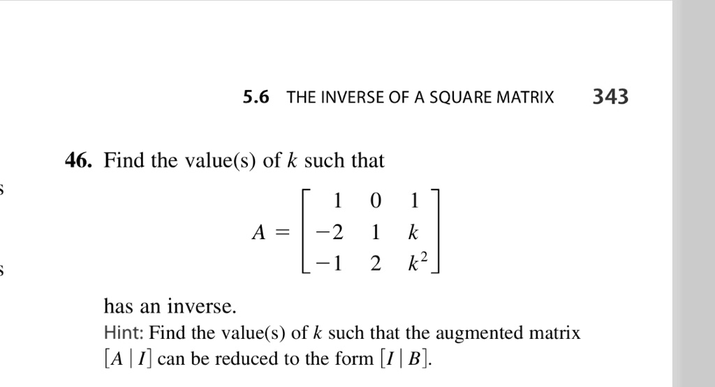 56 the inverse of a square matrix 343 46 find the values of k such that a 2 k 2 k2 1 has an ...