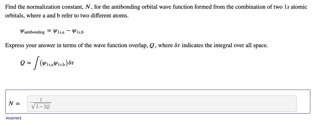 find the normalization constant n for the antibonding orbital wave ...