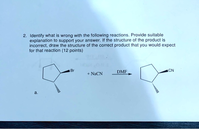 SOLVED: Identify what is wrong with the following reactions. Provide ...