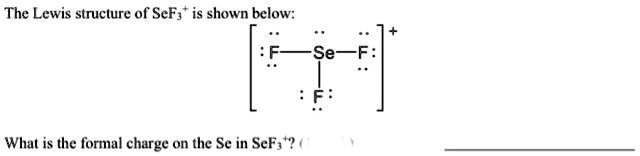 the lewis structure of sef is shown below se what is the formal charge ...