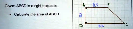 SOLVED: Given: ABCD is a right trapezoid. Calculate the area of ABCD 3 5