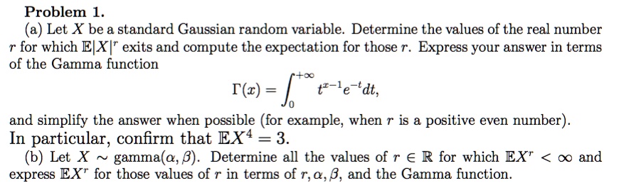 Problem 1. (a) Let X be a standard Gaussian random variable. Determine ...