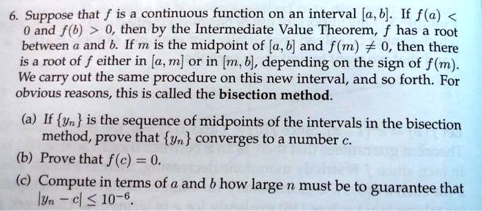 SOLVED: Suppose that f is a continuous function on an interval [a,b]: If f(a) 0 and f(6) 0, then ...