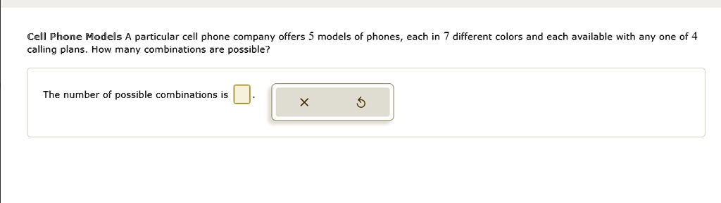 Cell Phone Models A particular cell phone company offers 5 models of ...