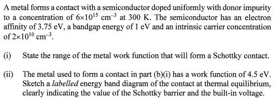 SOLVED: A metal forms a contact with a semiconductor doped uniformly ...
