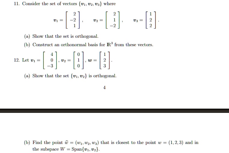 11. Consider the set of vectors {v1, v2, v3} where v1 = , v2 = , v3 = . (a) Show that the set is ...