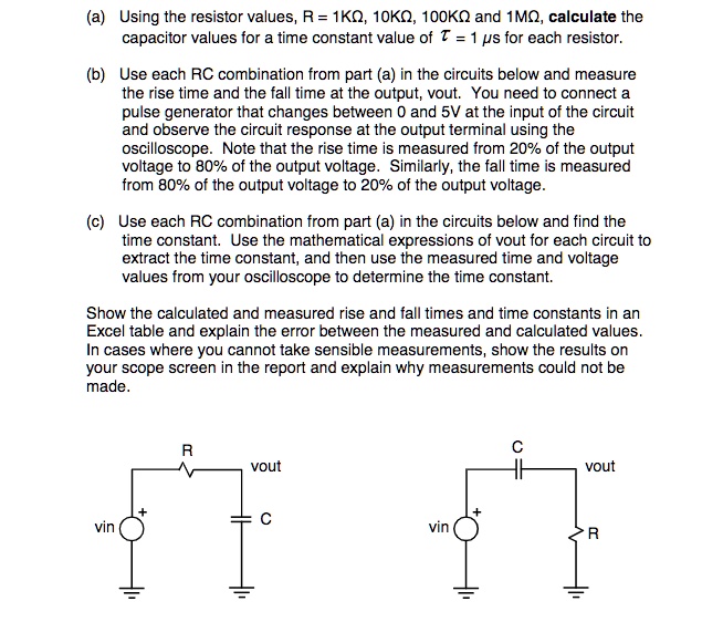 (a) Using the resistor values, R = 1??, 10??, 100?? and 1??, calculate the capacitor values for ...