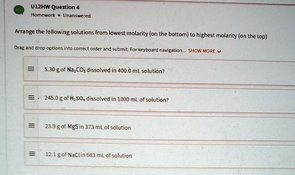 SOLVED: UIZHW Question 4 Homework Unanswered Arrange the following solutions from lowest ...