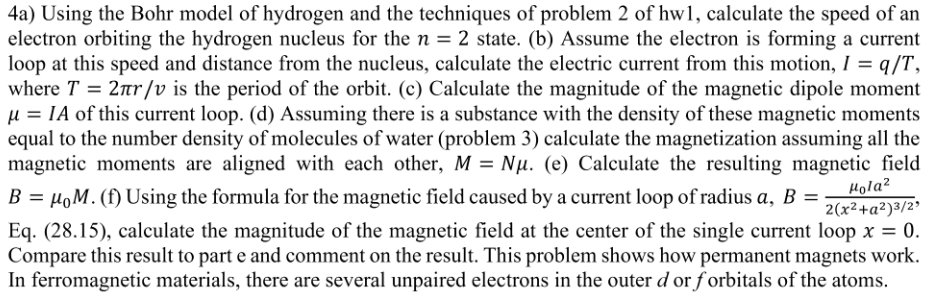 SOLVED: 4a) Using the Bohr model of hydrogen and the techniques of problem 2 of hw1, calculate ...