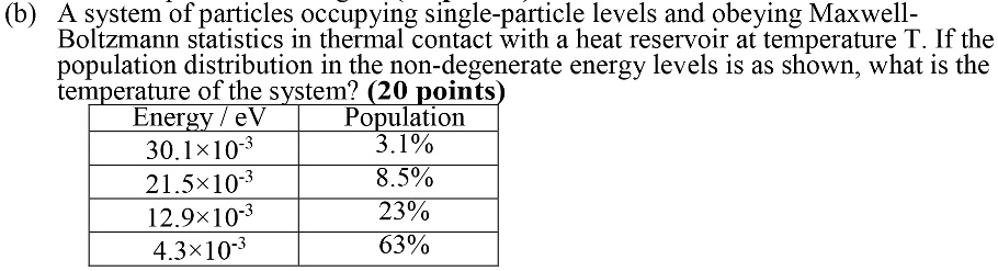SOLVED: (b) A system of particles occupying single-particle levels and obeying Maxwell Boltzmann ...