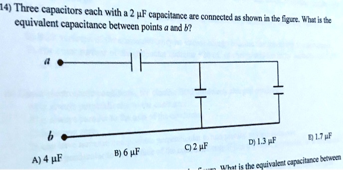 14 three capacitors each with a 2 pf capacitance equivalent are ...