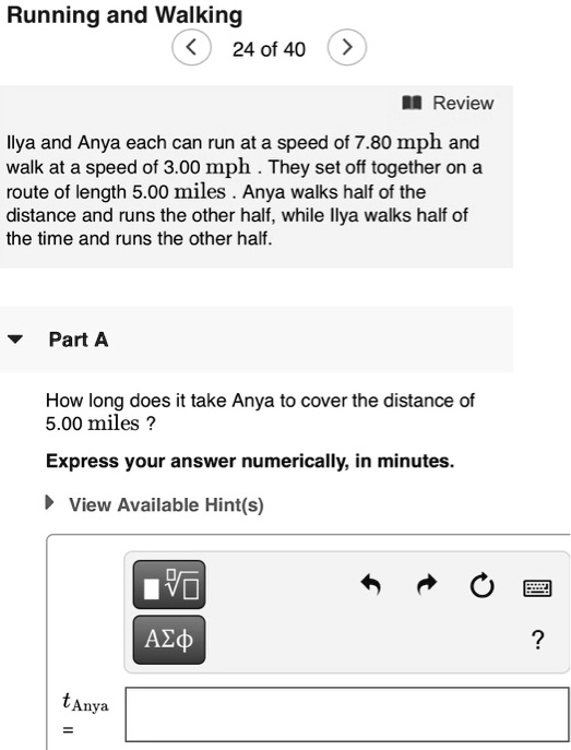 Solved Running And Walking 24 Of 40 Review Ilya And Anya Each Can Run At A Speed Of 780 Mph 