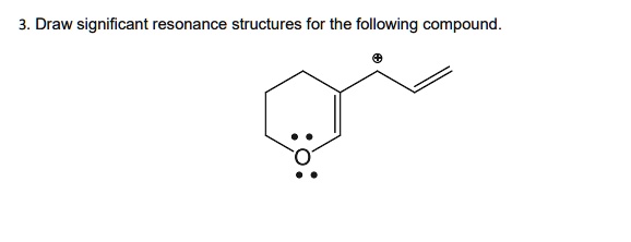 SOLVED: Draw significant resonance structures for the following compound: