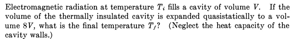 SOLVED: Electromagnetic radiation at temperature T: fills a cavity of ...