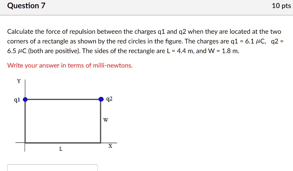 SOLVED: Question 7 10 pts Calculate the force of repulsion between the ...
