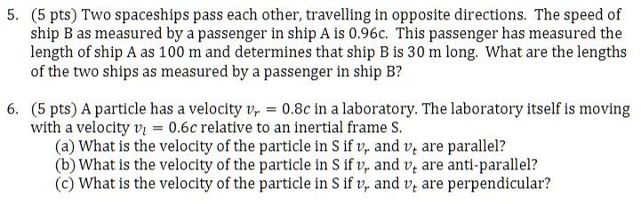 5 pts two spaceships pass each other travelling in opposite directions ...