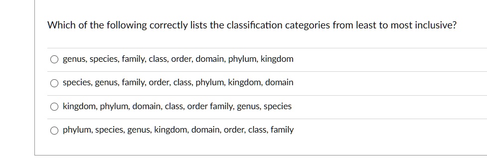 which of the following correctly lists the classification categories ...