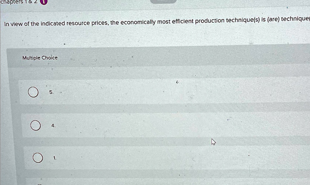 chapters 1 2 In view of the indicated resource prices, the economically ...