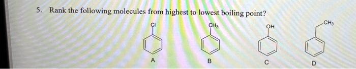 SOLVED: Rank the following molecules from highest to lowest boiling point: CH3OH, B, C, D.