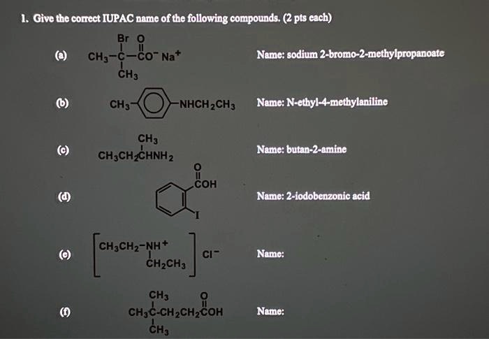 1 give the correct iupac name of the following compounds 2 pts each a ...