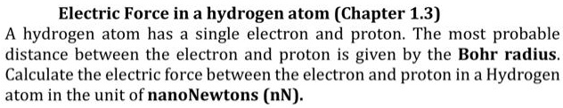 SOLVED: A hydrogen atom has a single electron and proton. The most ...