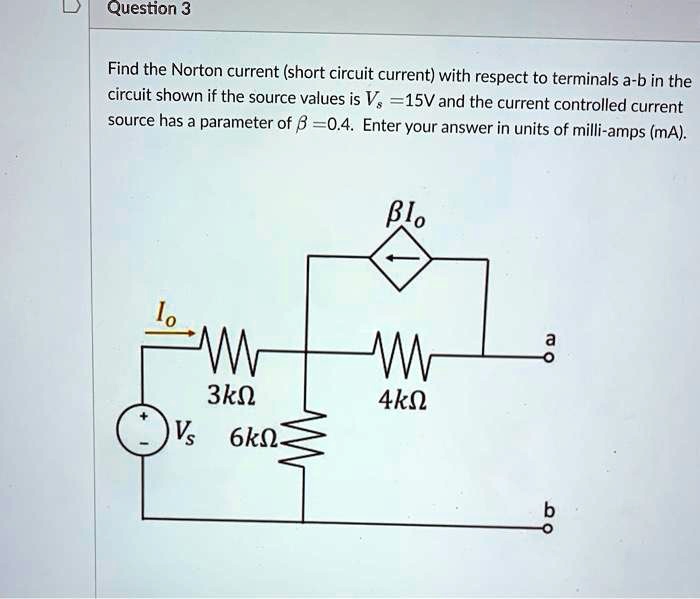 SOLVED: Question 3 Find the Norton current (short circuit current) with respect to terminals a-b ...