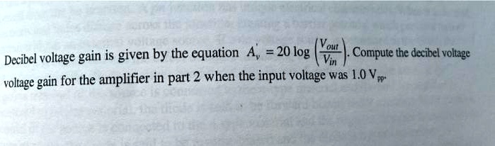 SOLVED: Decibel voltage gain is given by the equation A, =20 log .Compute the decibel voltage ...