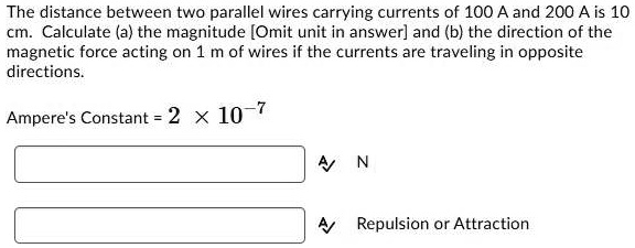 SOLVED: The distance between two parallel wires carrying currents of ...