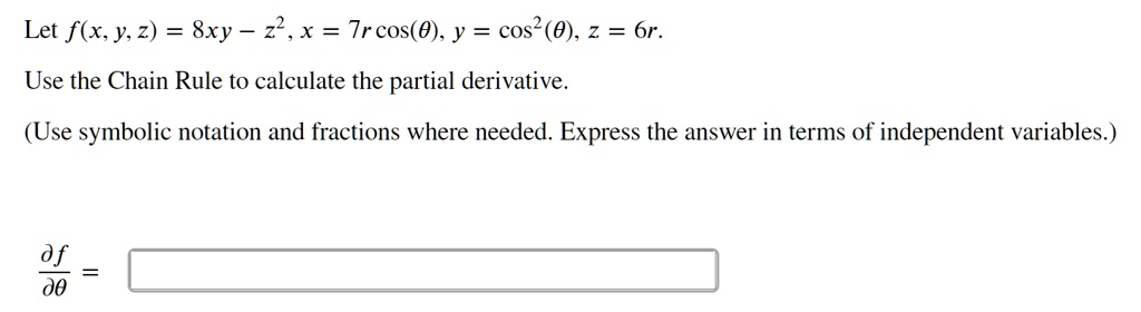 SOLVED: Let f(x Y 2) Sxy 2 ,x = Trcos(0), y cos? (0), 2 = 6r Use the ...