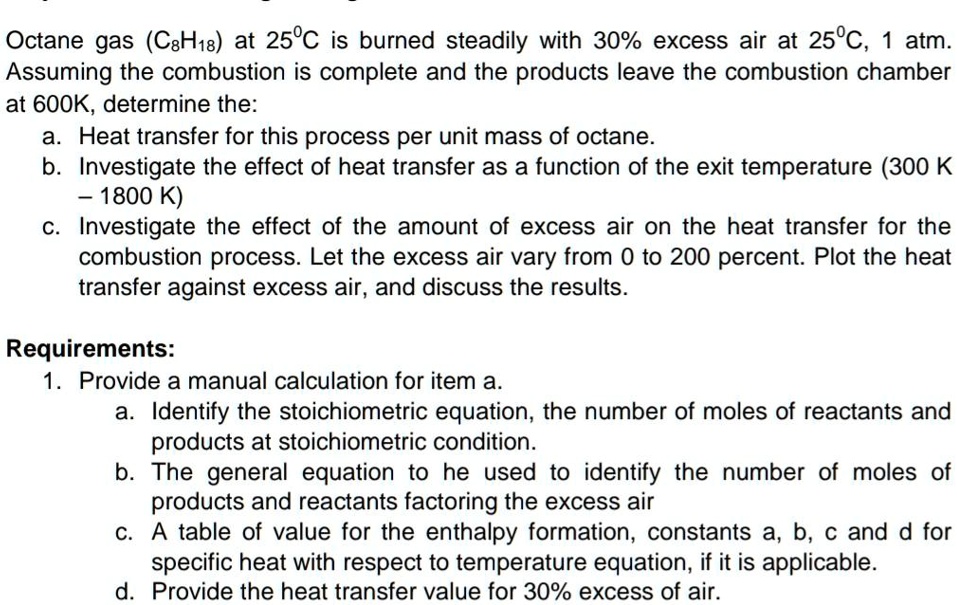 octane gas c8h18 at 25c is burned steadily with 30 excess air at 25c 1 ...
