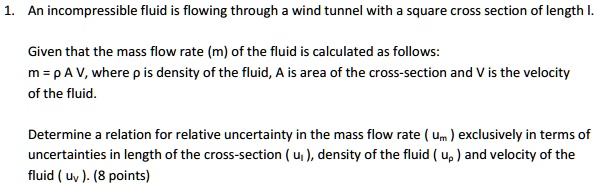 SOLVED: An incompressible fluid is flowing through a wind tunnel with a ...