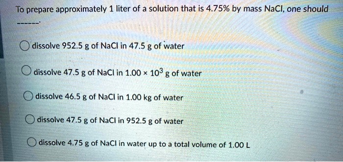 To prepare approximately 1 liter of a solution that is 475...