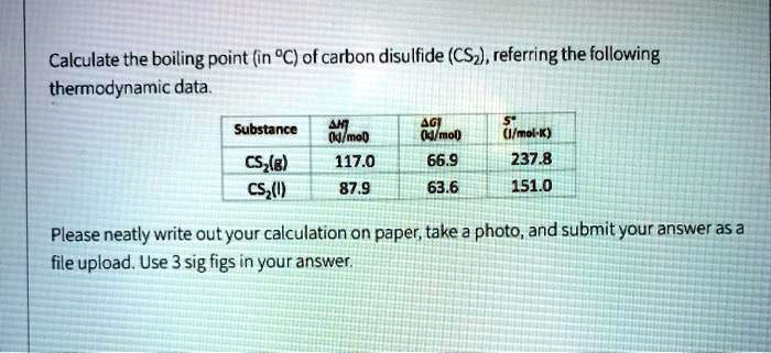 SOLVED: Calculate the boiling point (in Â°C) of carbon disulfide (CS2), referring to the ...
