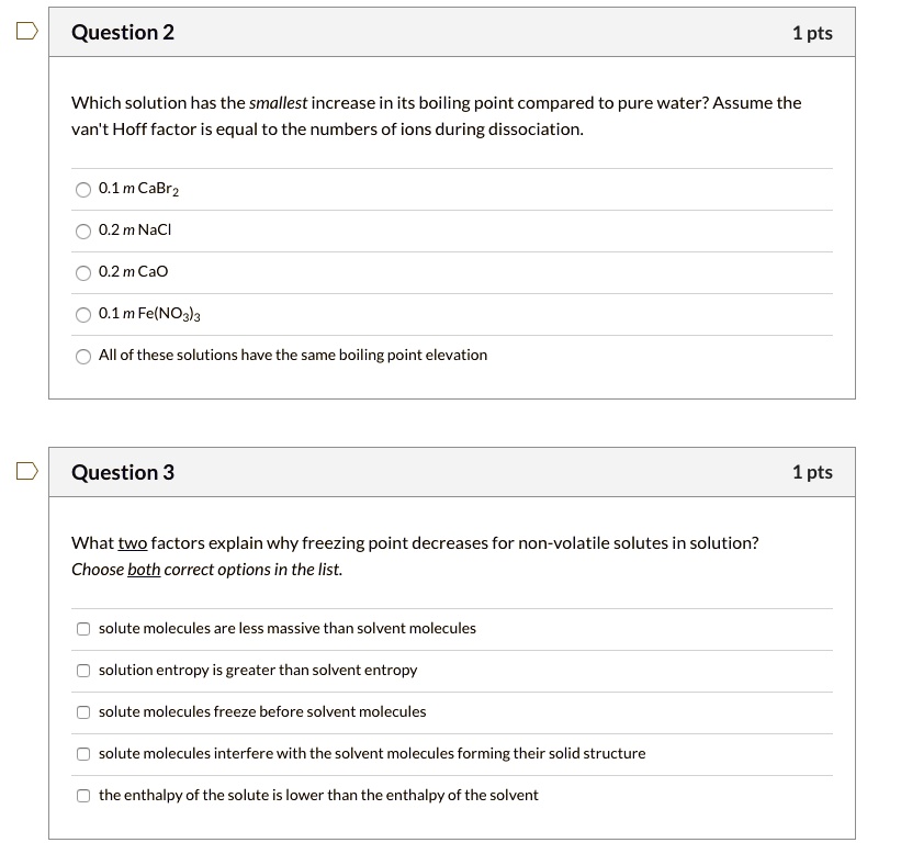 SOLVED: Which solution has the smallest increase in its boiling point compared to pure water ...