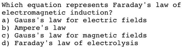 SOLVED: Which equation represents Faraday's law of electromagnetic ...