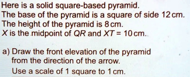 SOLVED: Here is a solid square-based pyramid: The base of the pyramid ...