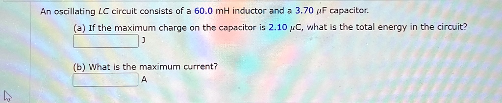 an oscillating lc circuit consists of a 600 mh inductor and a 370 f capacitor a if the maximum ...