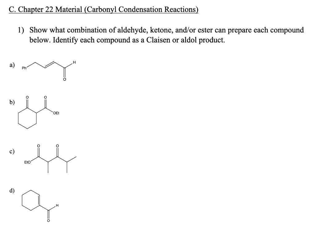 SOLVED: Show what combination of aldehyde, ketone, and/or ester can ...