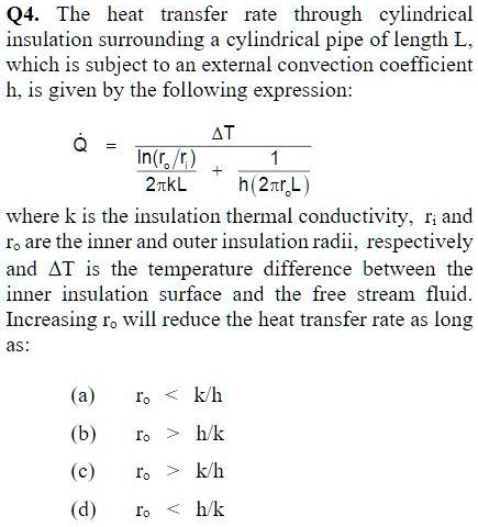 SOLVED: Q4. The heat transfer rate through cylindrical insulation ...