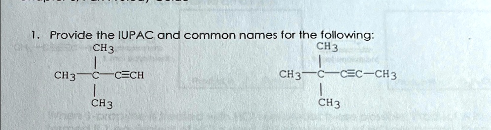 Provide the IUPAC and common names for the following: 1.Provide the IUPAC and common names for ...