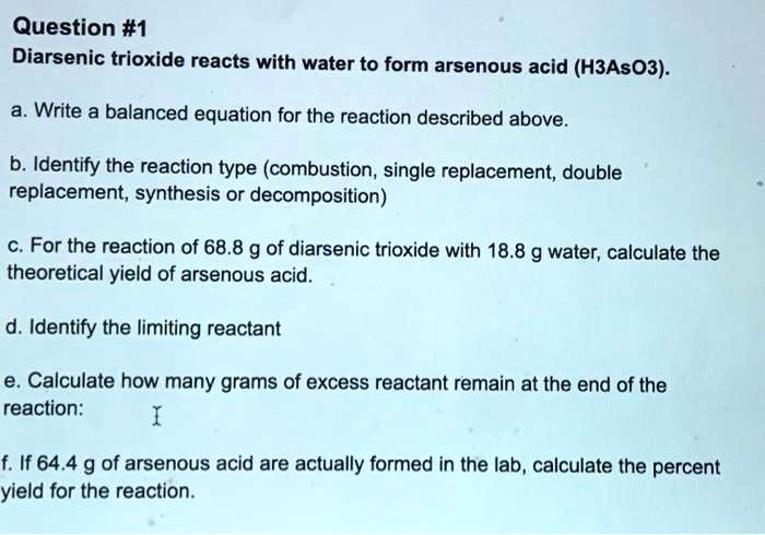 SOLVED: Question #1: Diarsenic trioxide reacts with water to form ...