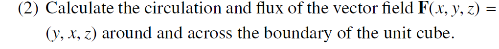 (2) Calculate the circulation and flux of the vector field 𝐅(x, y, z ...