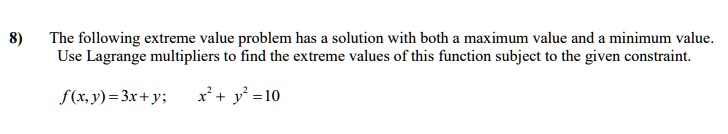SOLVED:The following extreme value problem has solution with both ... SOLVED:The following extreme value problem has solution with both ...