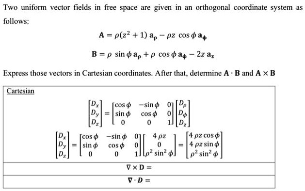 Two uniform vector fields in free space are given in an orthogonal ...