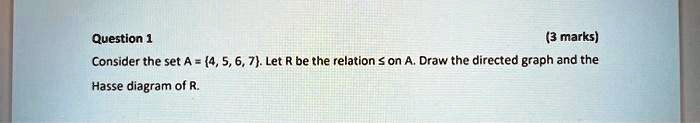 question1 3marks consider the set a4567let r be the relation on adraw ...